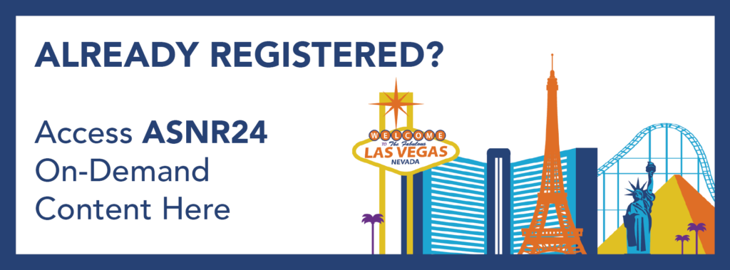 ASNR 2024 Annual Meeting - American Society of Neuroradiology